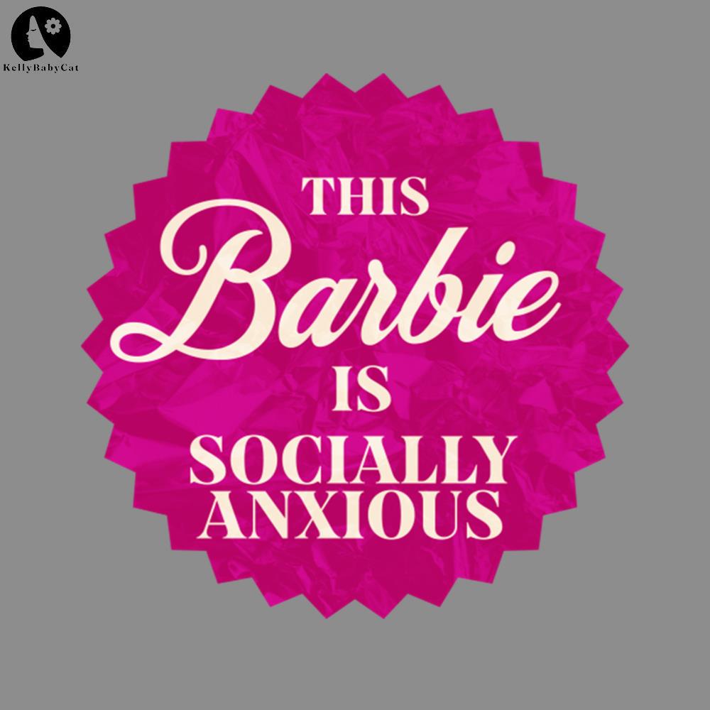 This Barbie is Socially Anxious Mental health PNG | Inspire Uplift