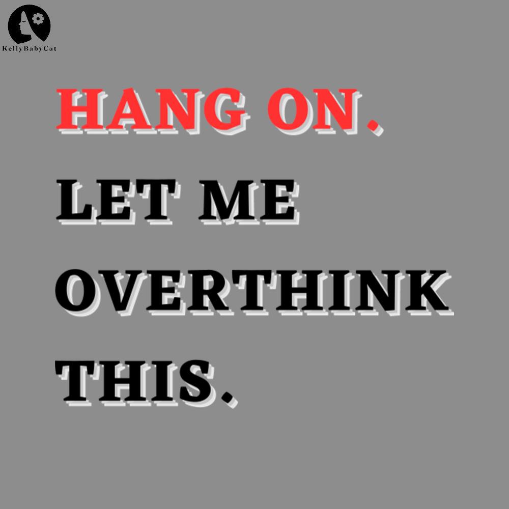 hang on let me over think this Mental health PNG | Inspire Uplift