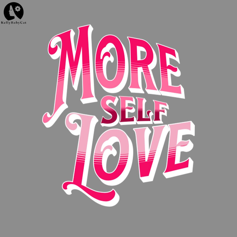 More Self Love Pink Mental health PNG | Inspire Uplift