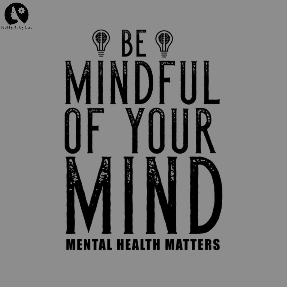 Be Mindful Of Your Mind Mental Health Matters Mental health | Inspire ...