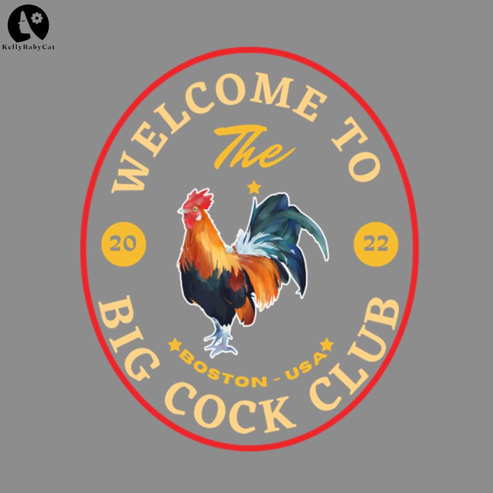 Welcome To The Big Cock Club Chicken Apparel Funny PNG, Cute | Inspire ...