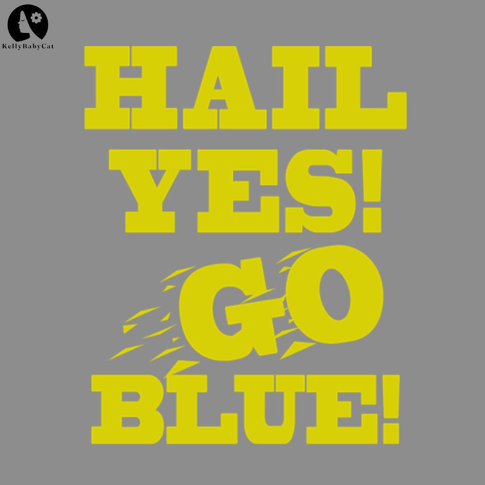 Hail Yes Go Blue PNG download | Inspire Uplift