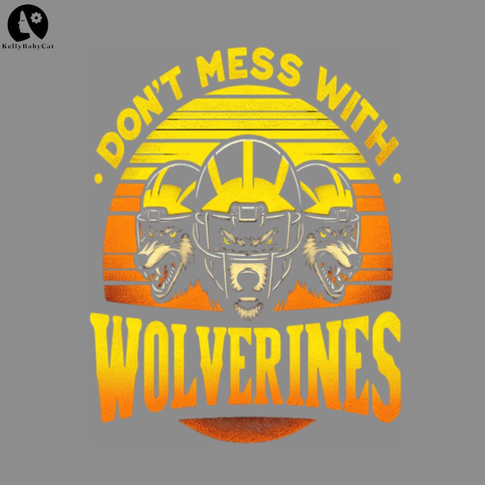 Dont Mess with Wolverines PNG download | Inspire Uplift