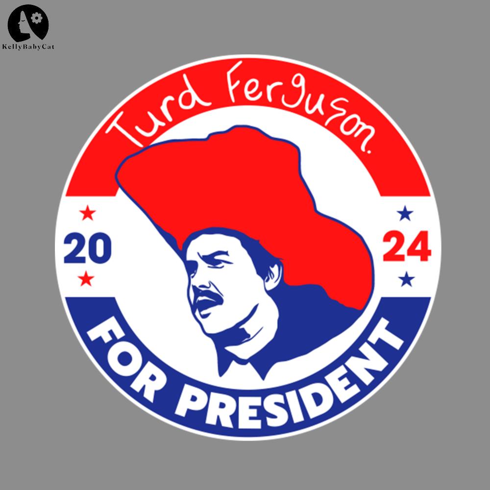 TURD FERGUSON for President 2024 PNG download | Inspire Uplift