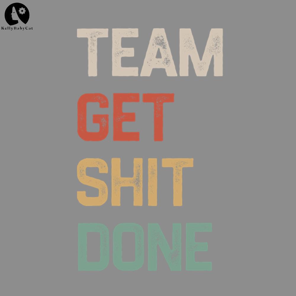 Team Get Shit Done Retro Color Threes Company PNG | Inspire Uplift