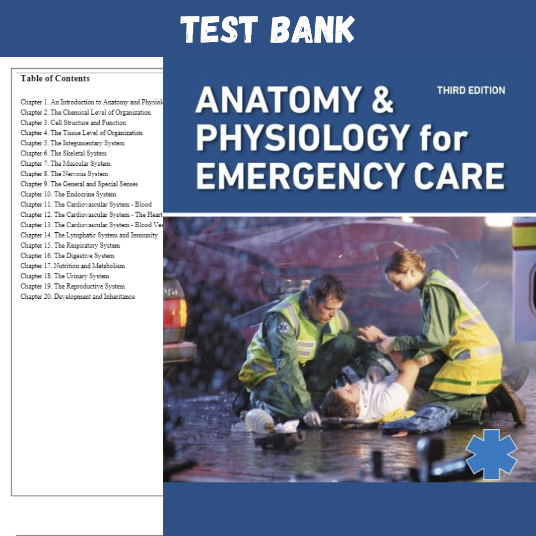 Test Bank Anatomy and Physiology for Emergency Care 3rd Edit | Inspire ...