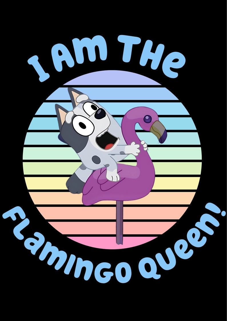 Bluey Muffin SVG png - I'm the flamingo queen SVG | Inspire Uplift