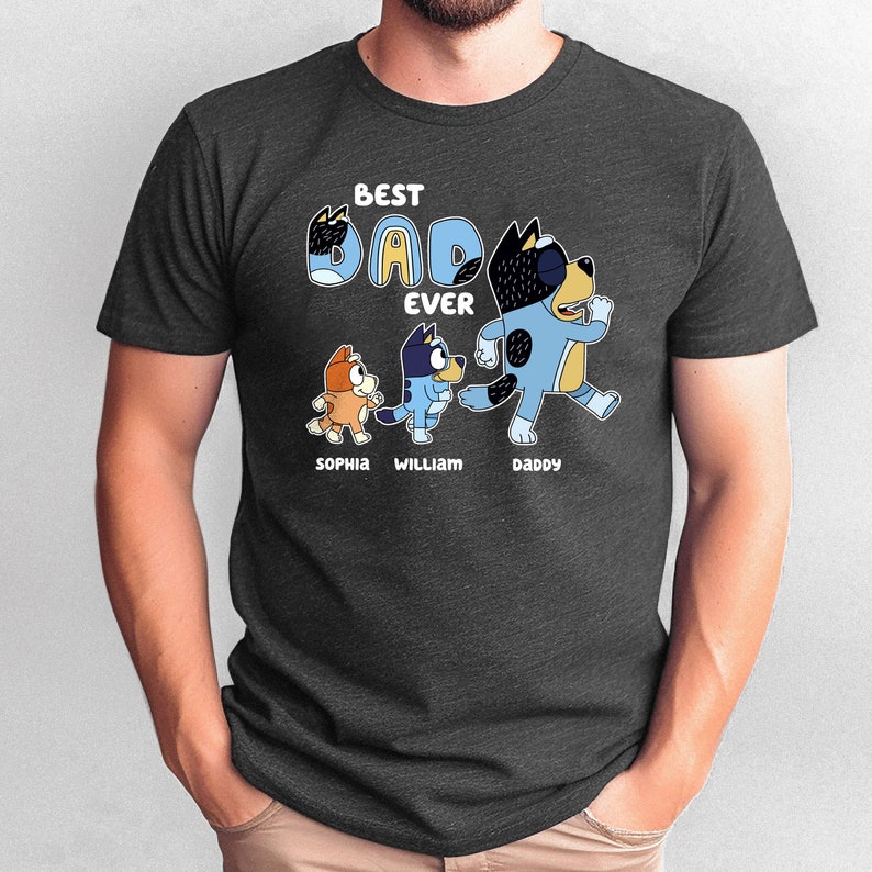 Best Dad Ever Bluey Shirt, Personalized Bluey Dad Shirt, Blu | Inspire ...