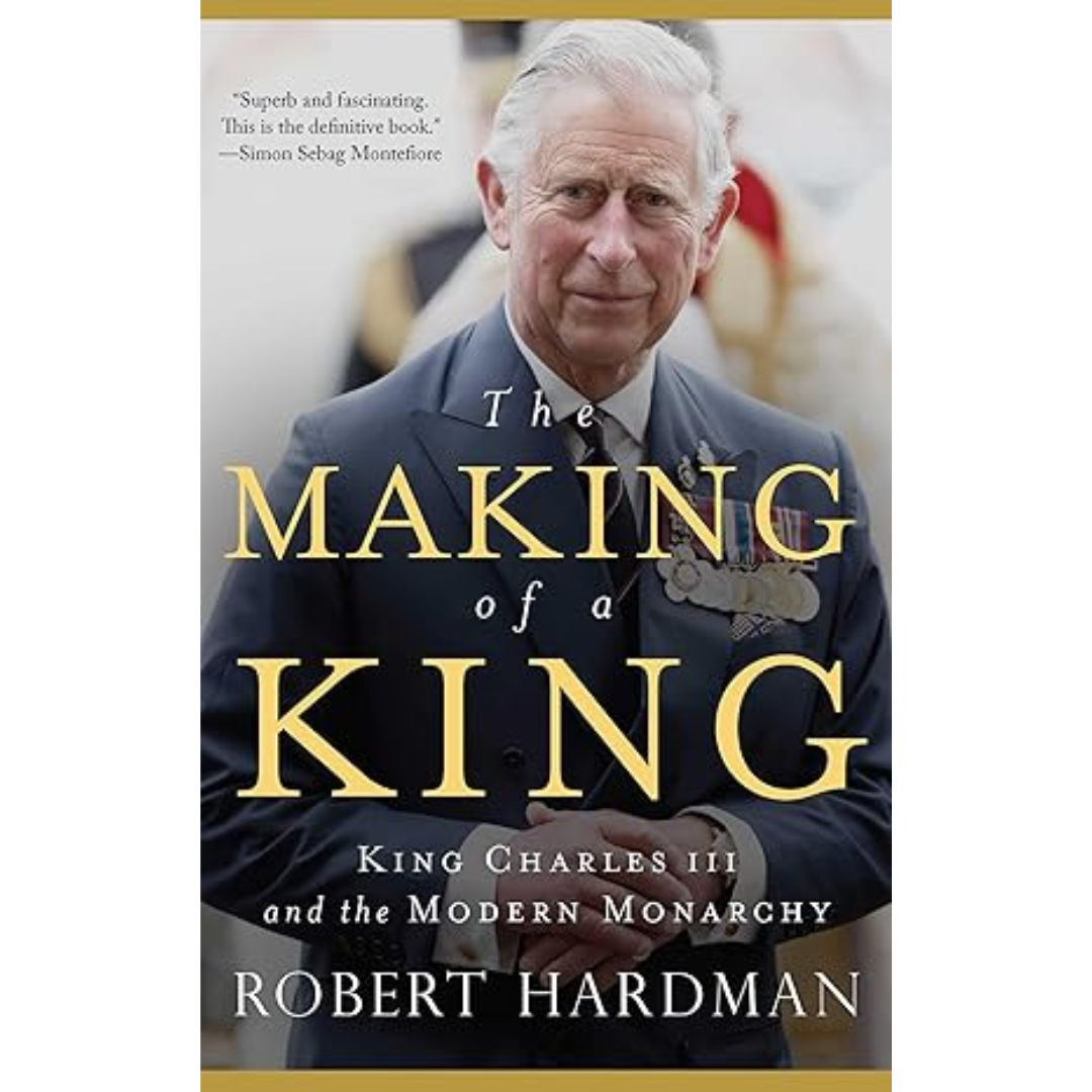 The Making of a King: King Charles III and the Modern Monarc | Inspire ...