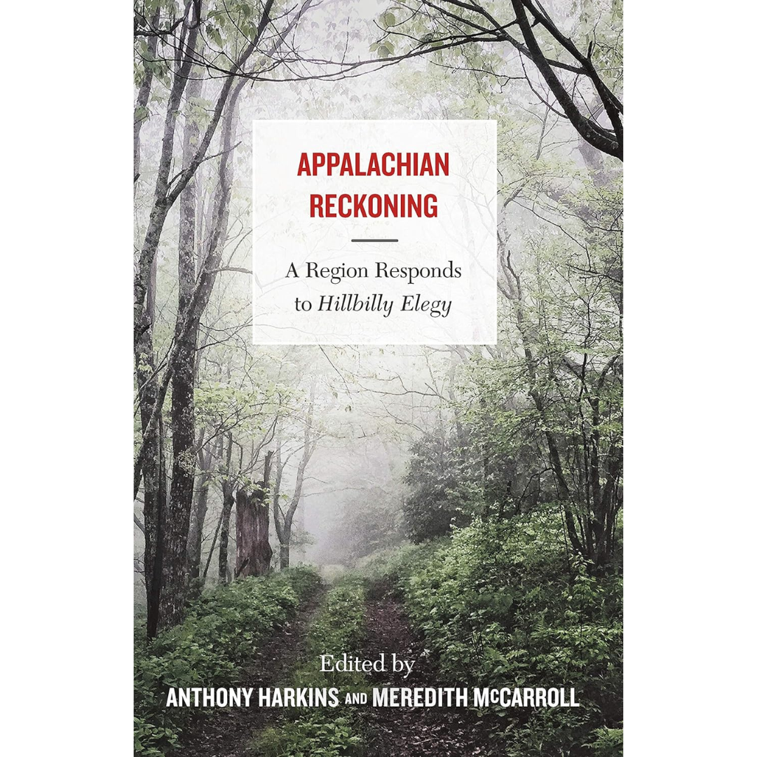 Appalachian Reckoning: A Region Responds to Hillbilly Elegy | Inspire ...