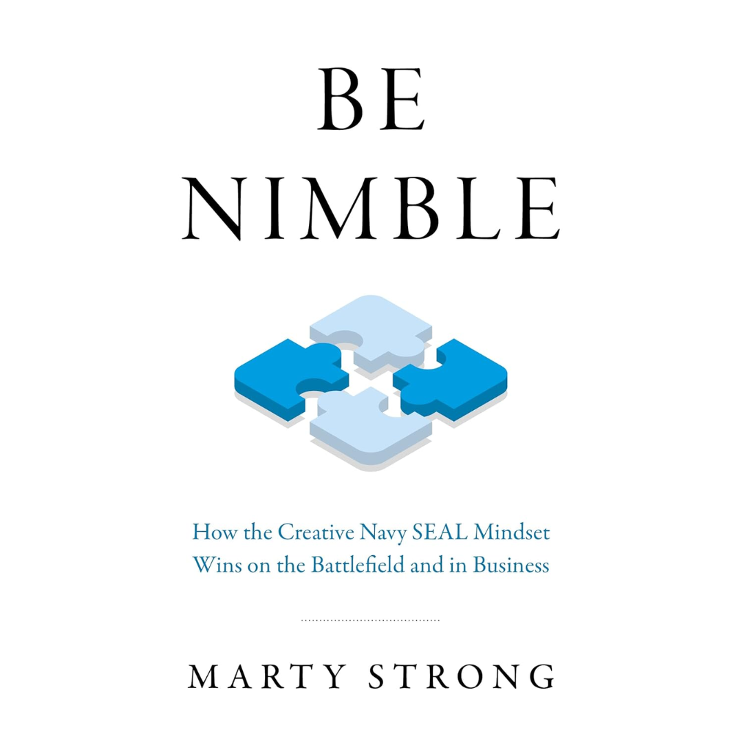 Be Nimble: How the Creative Navy SEAL Mindset Wins on the Ba | Inspire Uplift