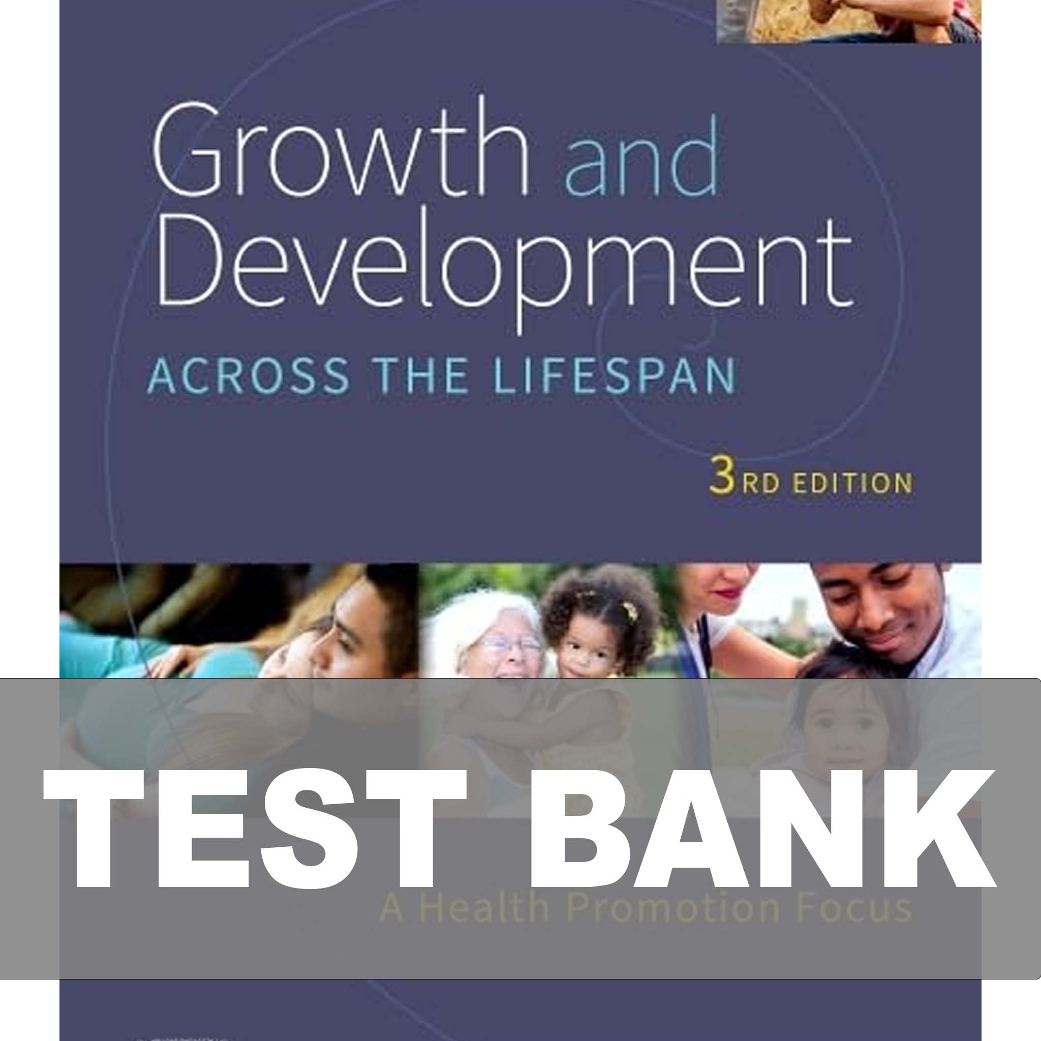 Growth and Development Across the Lifespan 3e TEST BANK | Inspire Uplift