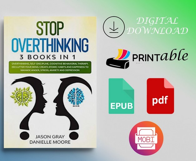 STOP OVERTHINKING 3 Books In 1: Self-Discipline, Create Atom | Inspire ...