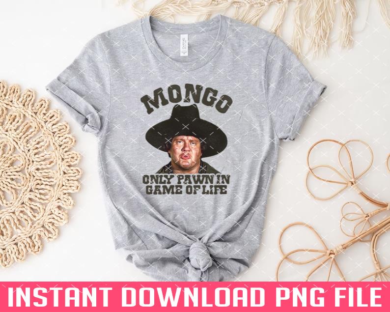 Mongo Only Pawn in Game of Life PNG files for sublimation | Inspire Uplift