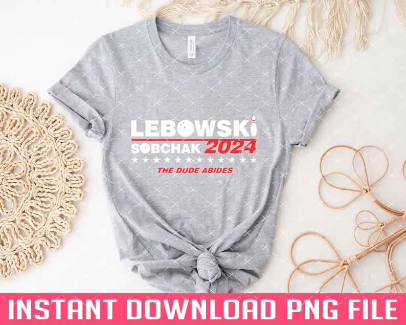 Lebowski Campaign 2024 PNG files for sublimation | Inspire Uplift