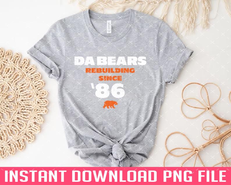 Da Bears Rebuilding Since 86 PNG files for sublimation | Inspire Uplift