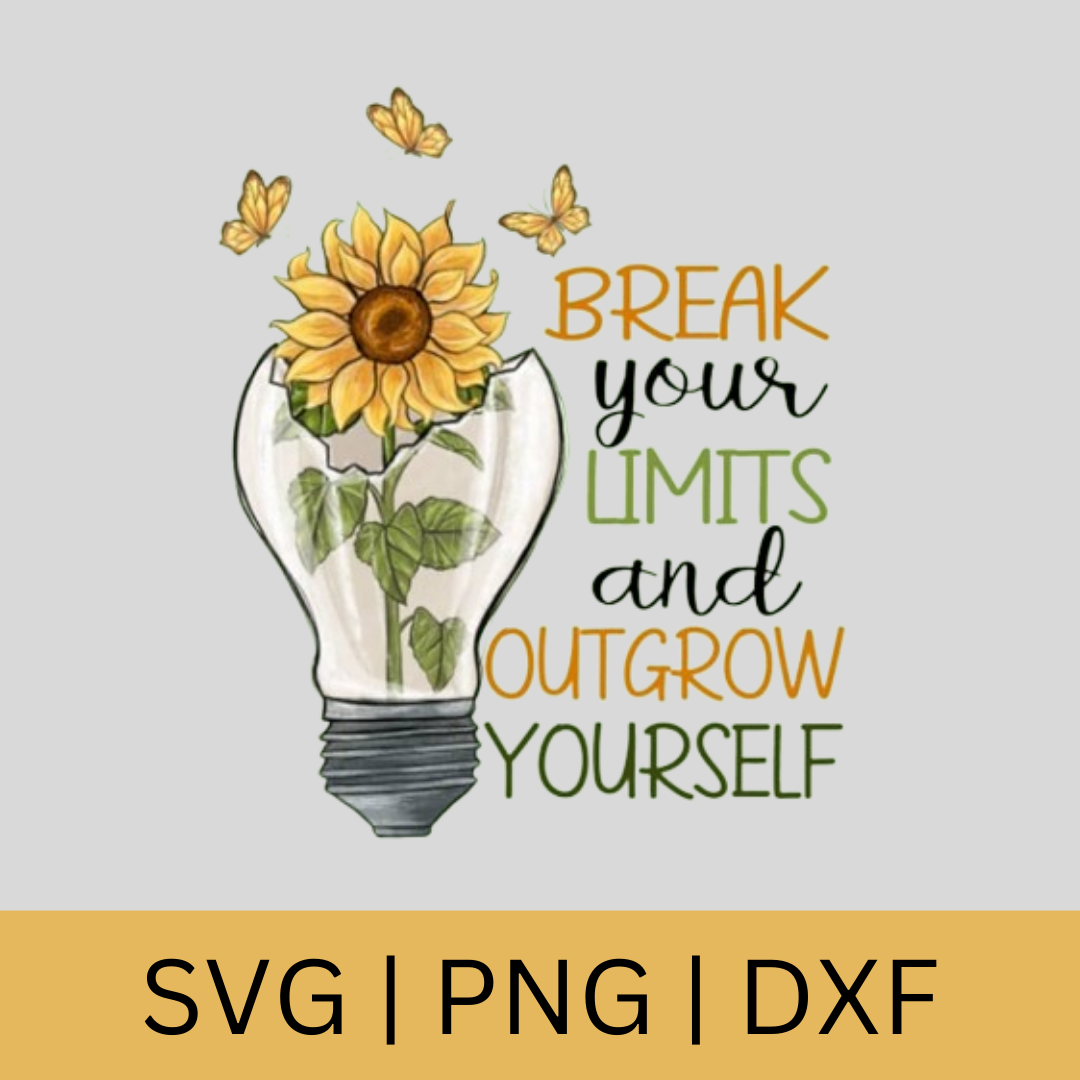 Break your Limits & Outgrow Yourself, Sunflower PNG | Sublim | Inspire ...