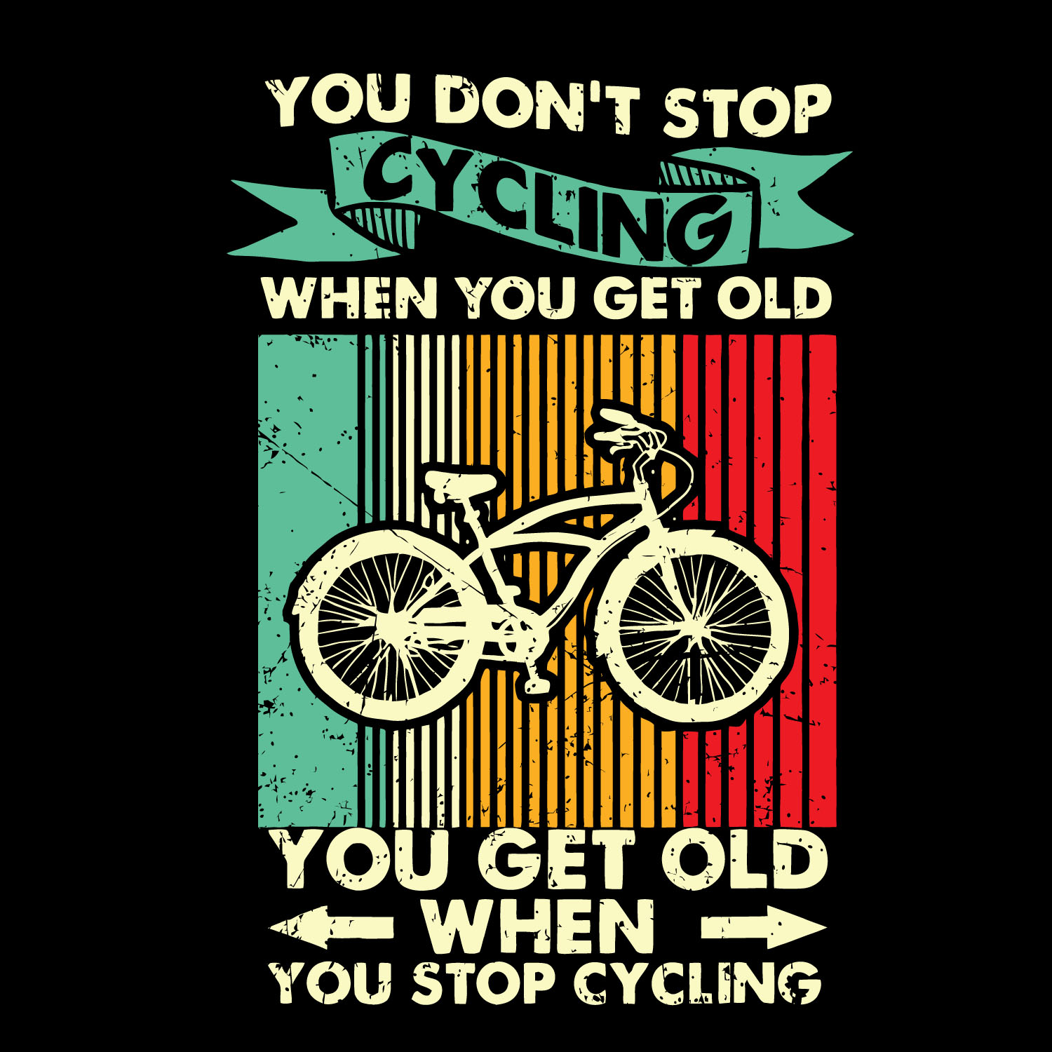 You Do Not Stop Cycling When You Get Old Svg, Cycling Svg, C | Inspire ...
