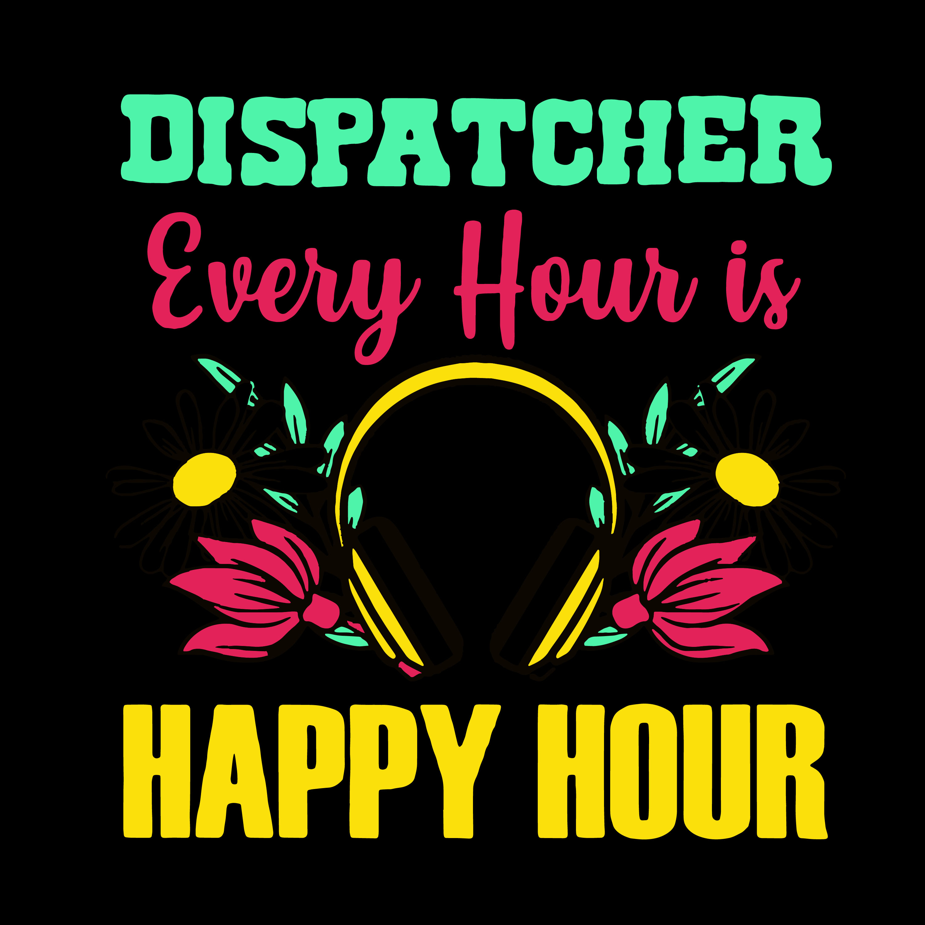 Dispatcher Every Hour Is Happy Hour Svg, 911 Dispatcher Svg, | Inspire ...