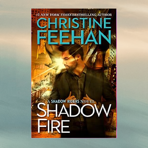 Shadow Fire: Shadow Rider (Feehan), Book 7 Christine Feehan | Inspire ...