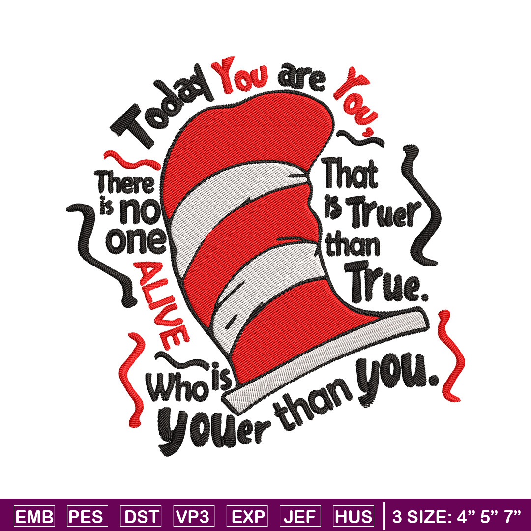 Dr Seuss Today You Are You Embroidery Design, Dr seuss Embro | Inspire ...