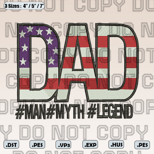 American Flag Dad Embroidery Design, The Man The Myth The Le - Inspire ...