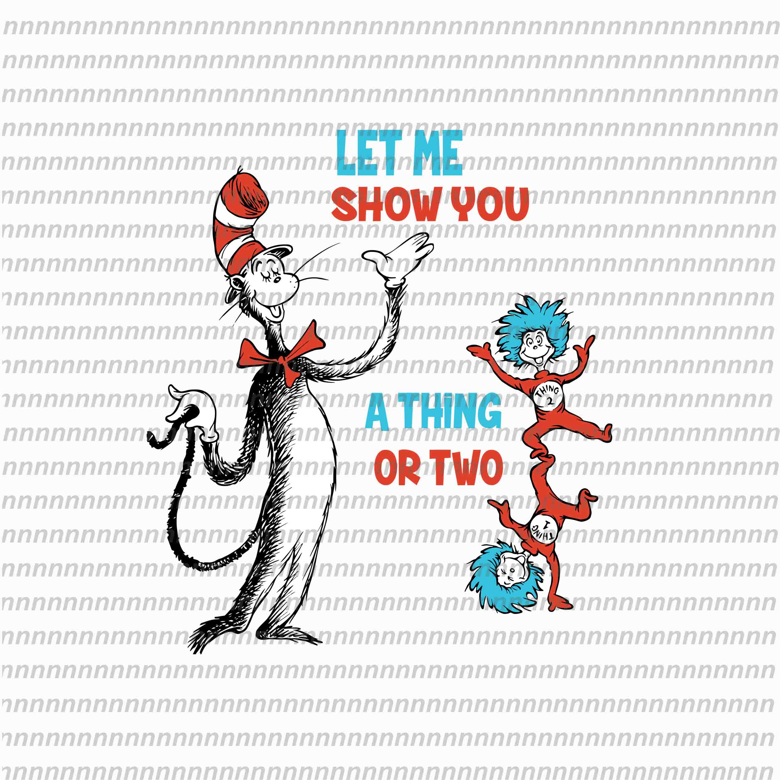 Let me show you a thing or two svg , Dr Seuss Svg, Thing Svg | Inspire ...