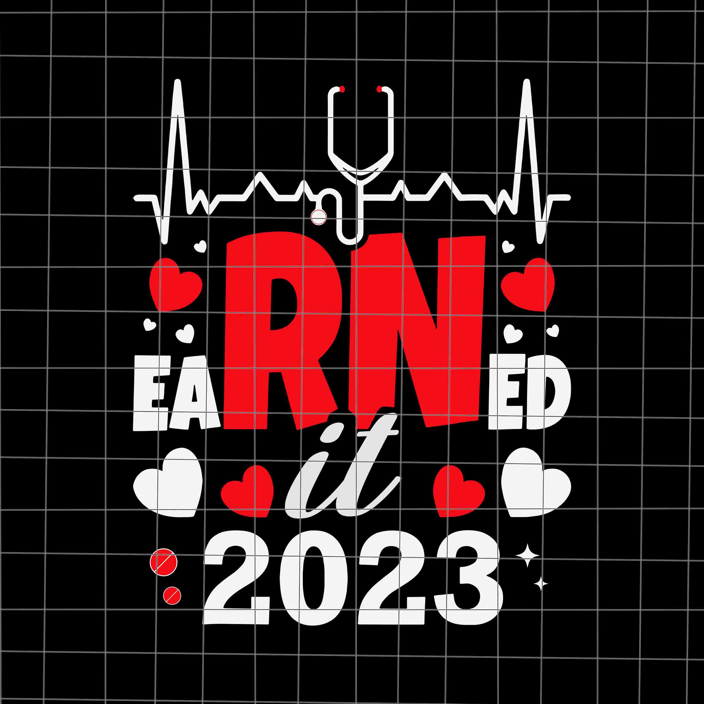 Earned It 2023 For Nurse Graduation Svg, RN LPN Class Of 202 | Inspire ...