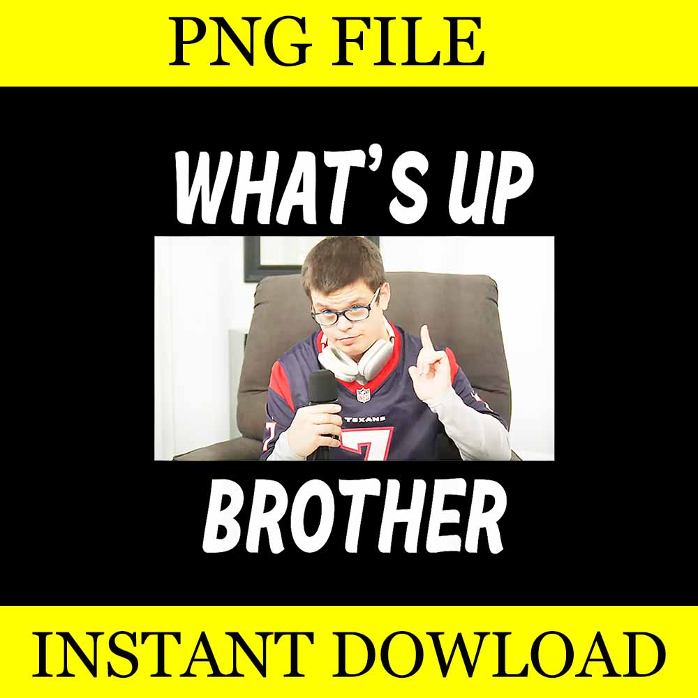 What's Up Brother PNG | Inspire Uplift