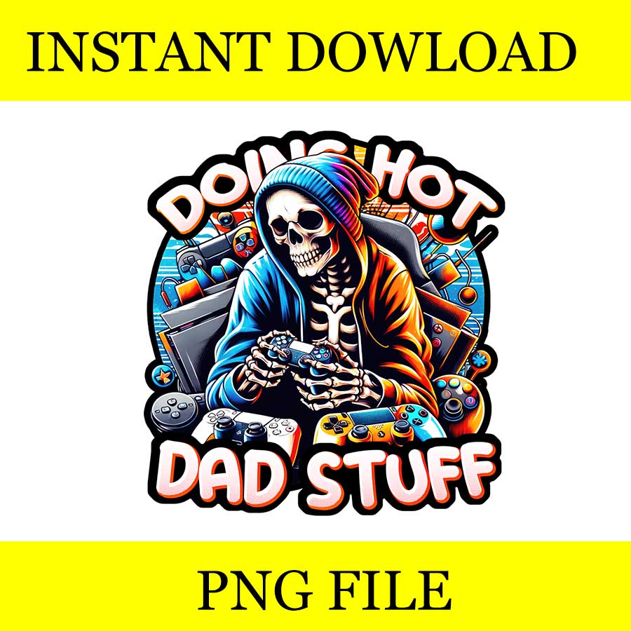 Doing Hot Dad Stuff Png Inspire Uplift