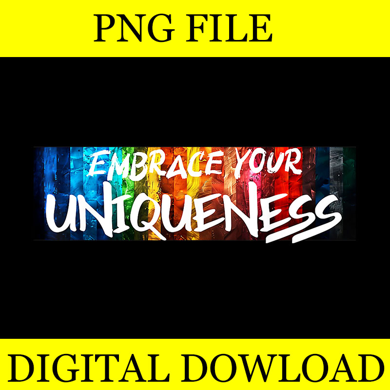 Rainbow Embrace Your Uniqueness Pride Month PNG | Inspire Uplift