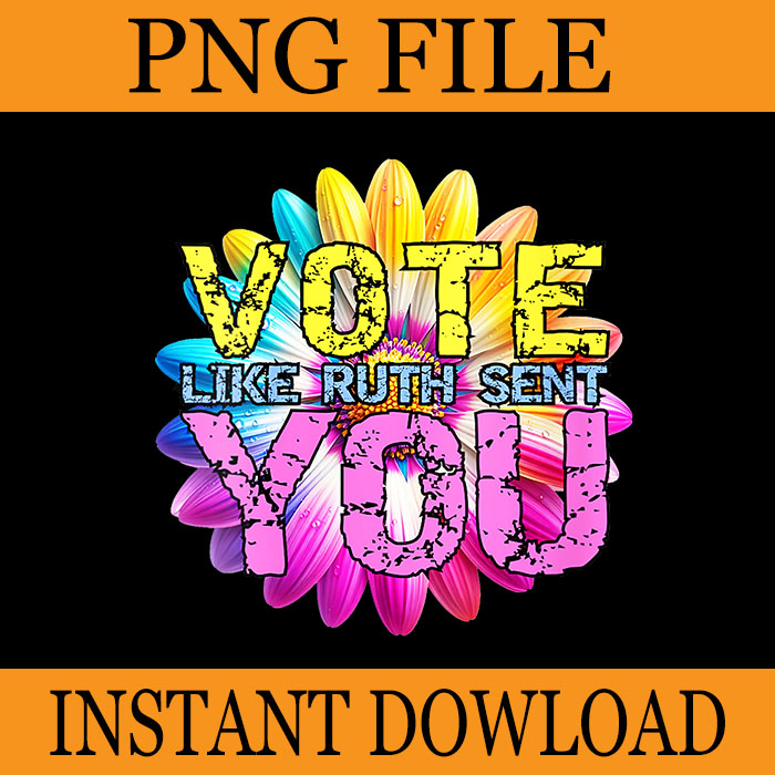 Vote Like Ruth Sent You Gavel Feminists LGBT Pride PNG - Inspire Uplift