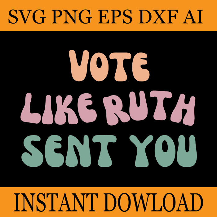 Vote Like Ruth Sent You SVG, Feminists LGBT Pride SVG, LGBT | Inspire ...