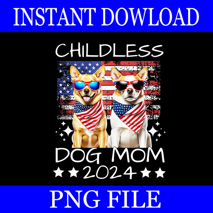 Childless Dog Mom 2024 Elect Vote Kamala Harris 2024 PNG | Inspire Uplift