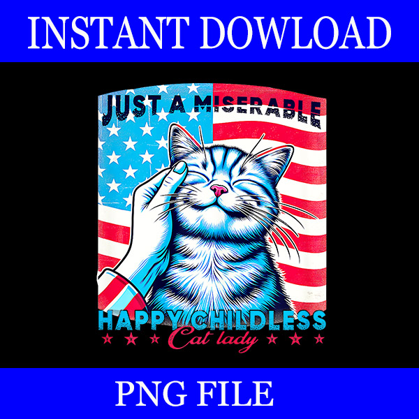 Just A Miserable Happy Childless Cat Lady PNG | Inspire Uplift