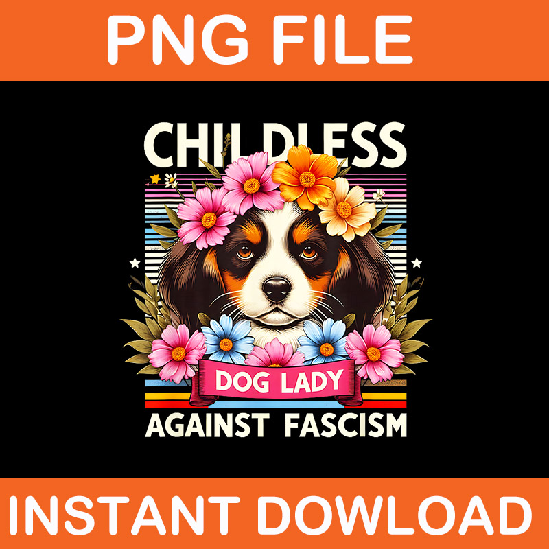 Childless Dog Lady Against Fascism Kamala Harris PNG | Inspire Uplift