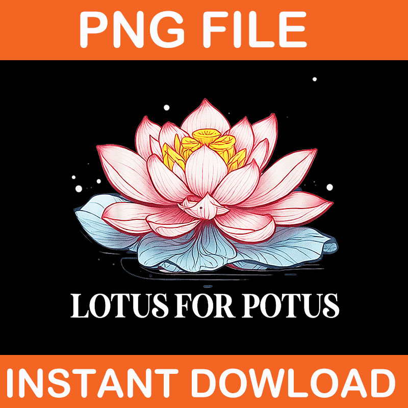 Lotus For Potus Kamala Harris PNG | Inspire Uplift