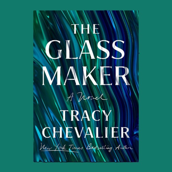 The Glassmaker by Tracy Chevalier | Inspire Uplift