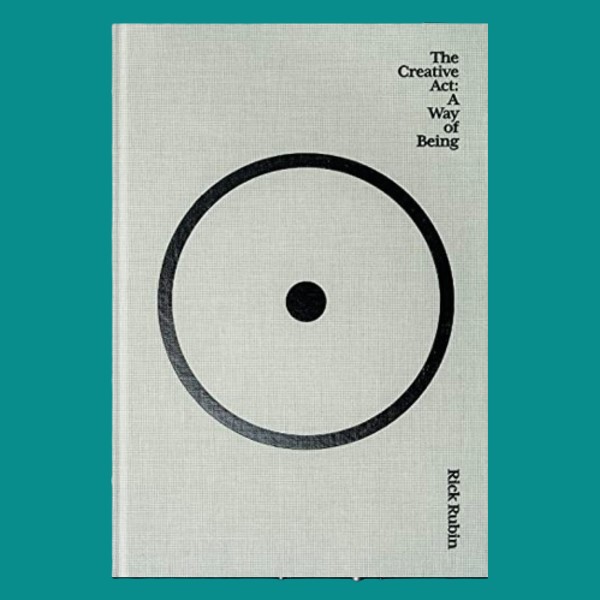 The Creative Act: A Way of Being by Rick Rubin Author | Inspire Uplift
