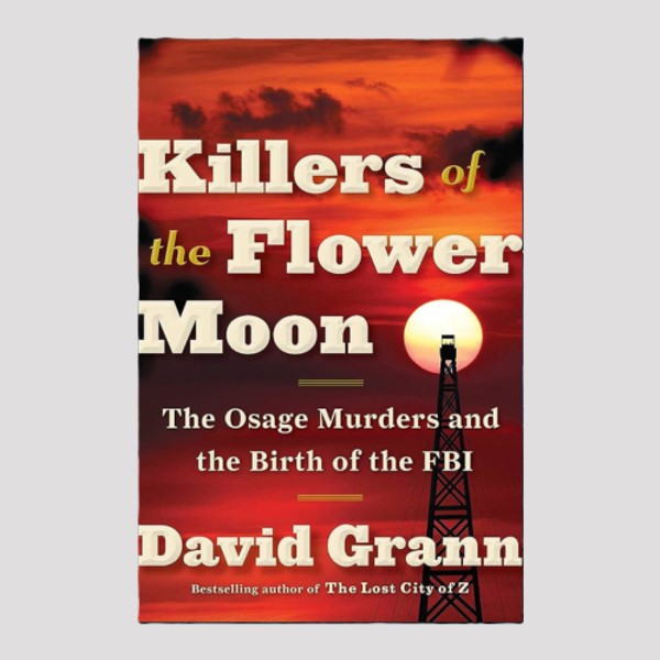 Killers of the Flower Moon: The Osage Murders and the Birth | Inspire ...