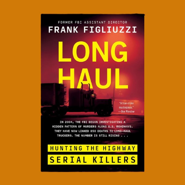 Long Haul: Hunting the Highway Serial Killers Book by Frank | Inspire ...