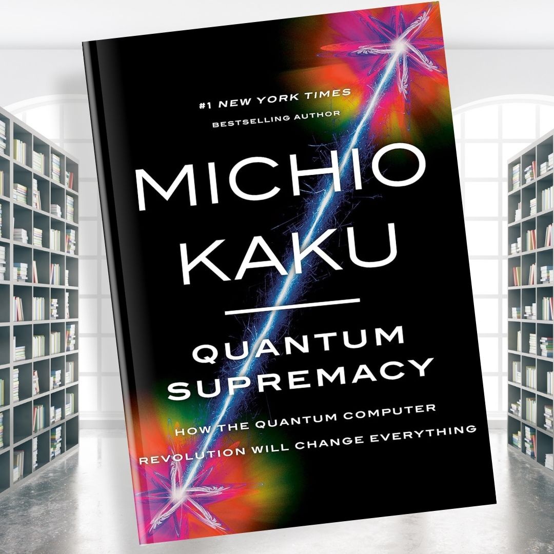 Quantum Supremacy: How the Quantum Computer Revolution Will | Inspire ...