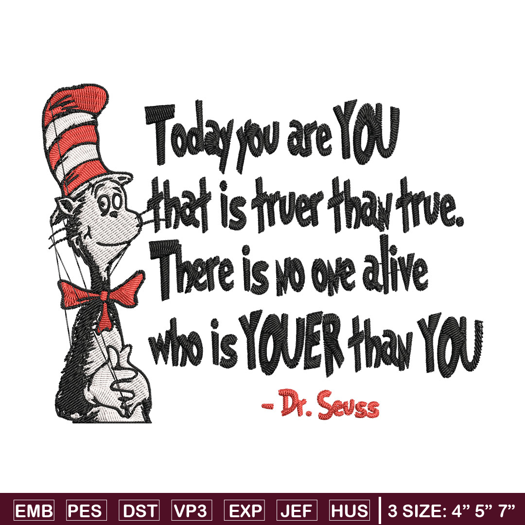 Dr Seuss Today You Are You Embroidery Design, Dr seuss Embro | Inspire ...
