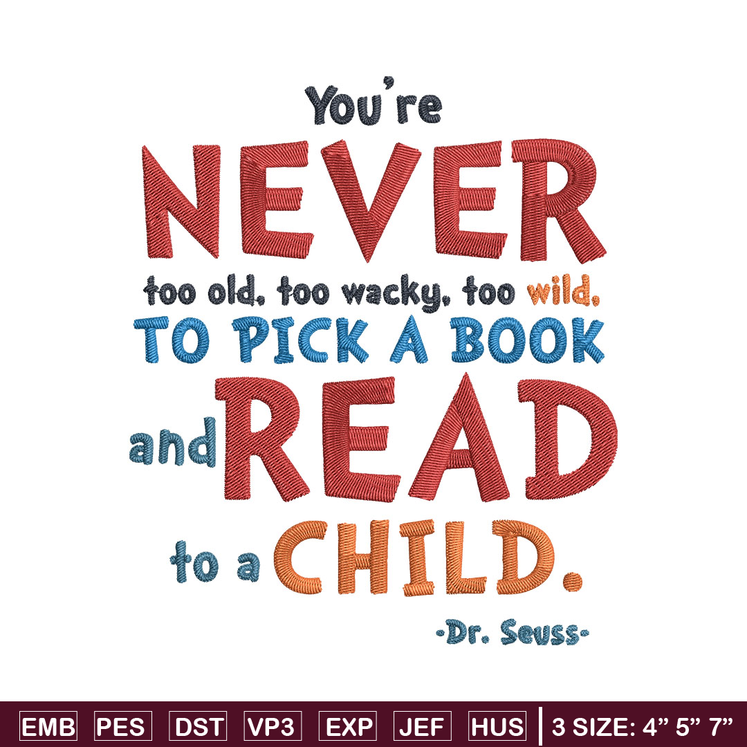 YouRe Never Too Old Too Wacky Too Wild Embroidery Design, Dr | Inspire Uplift