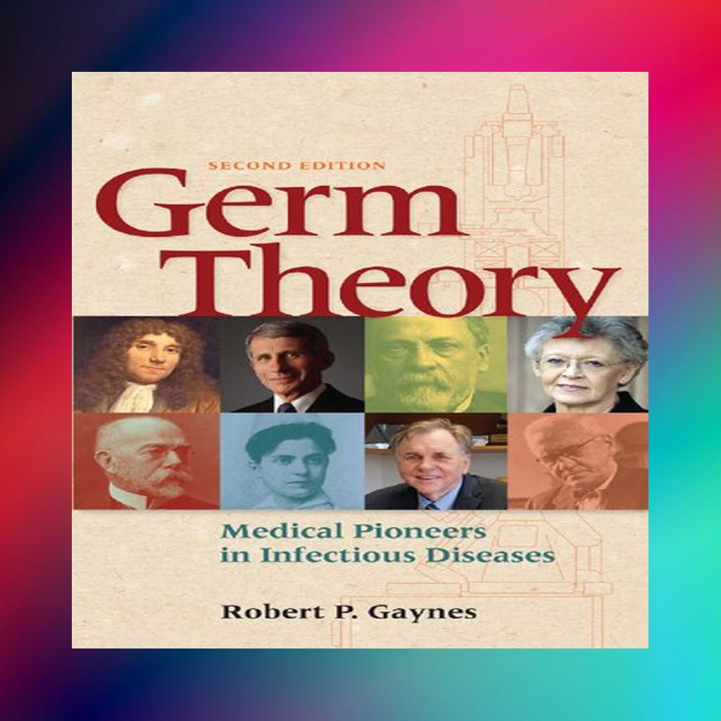 Germ Theory Medical Pioneers in Infectious Diseases | Inspire Uplift