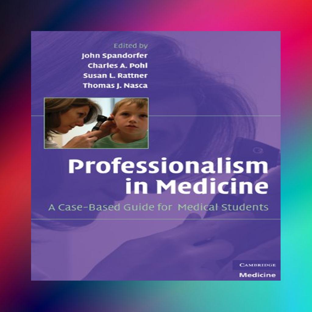 Professionalism in Medicine A CaseBased Guide for Medical St | Inspire ...