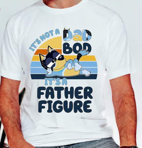 It's Not A Dad Bod Its A Father Figure Shirt, Bluey Dad Shir | Inspire ...
