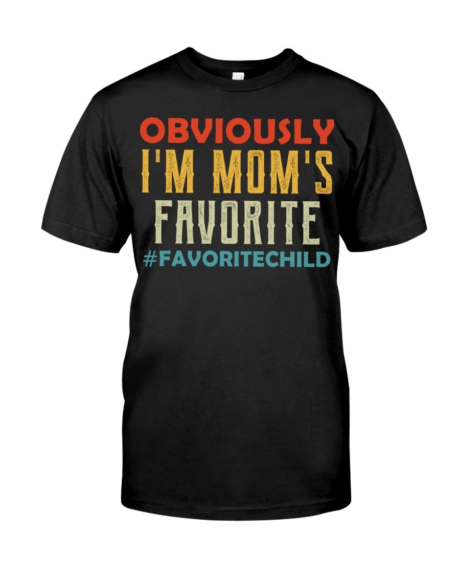 Obviously I'm Mom's Favorite mom shirt, Mom Shirt, Mother's | Inspire ...