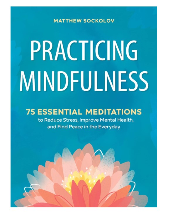 Practicing Mindfulness: 75 Essential Meditations to Reduce S | Inspire ...