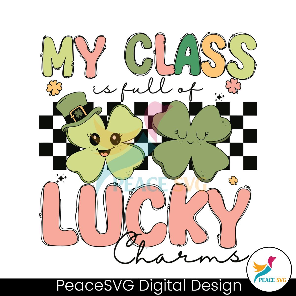My Class Is Full Of Lucky Charms Teacher Shamrock SVG - Inspire Uplift